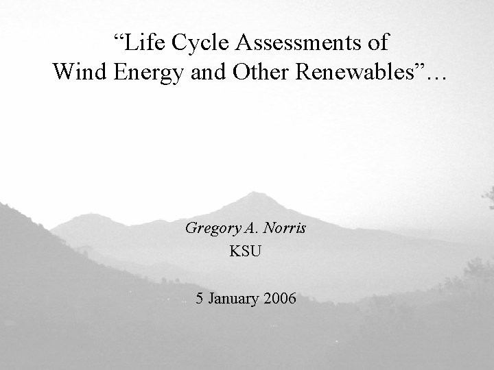 Life Cycle Assessments of Wind Energy and Other