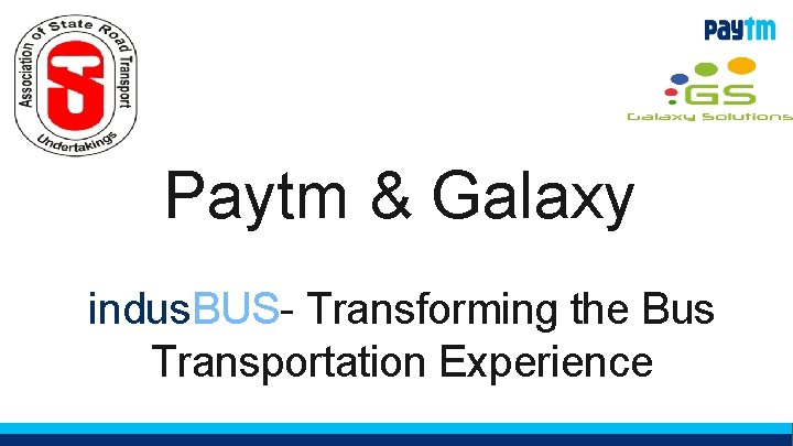 Paytm Galaxy indus BUS Transforming the Bus Transportation