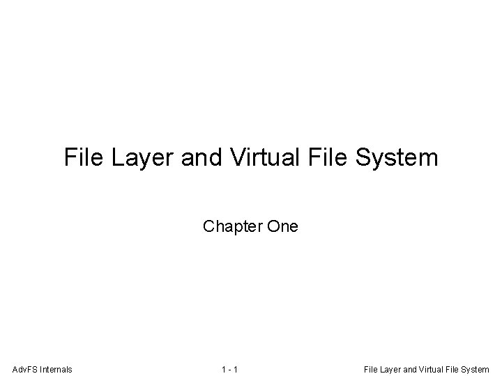 File Layer and Virtual File System Chapter One
