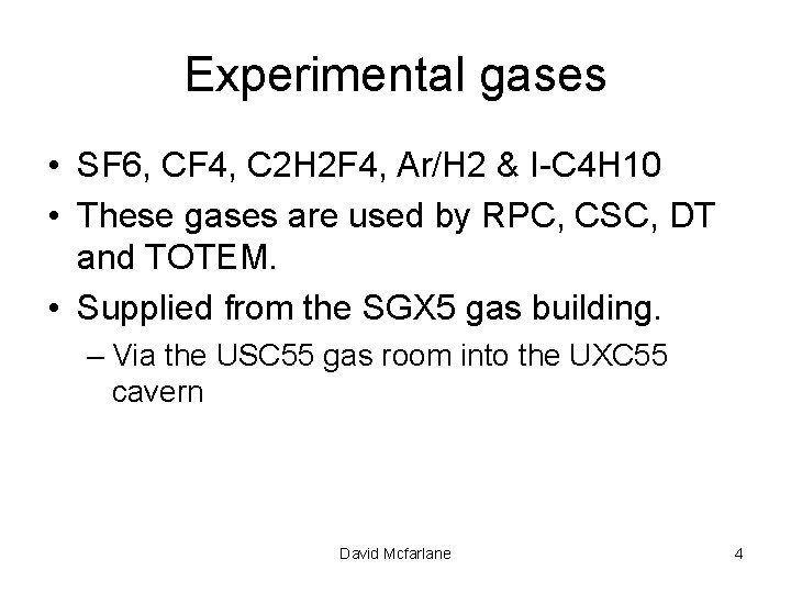 CMS Gas Systems Nitrogen Argon CO 2 David