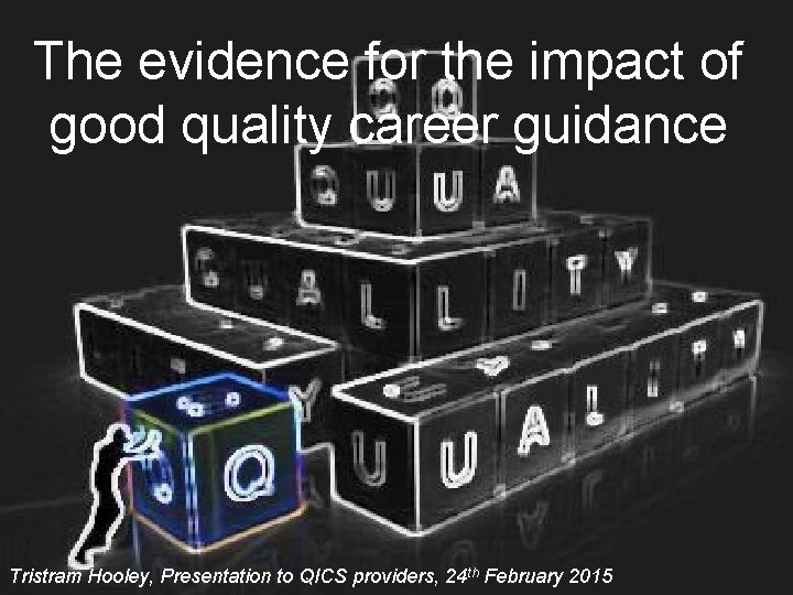 The evidence for the impact of good quality