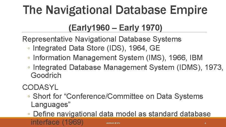 History of Database Systems JIANNAN WANG SIMON FRASER