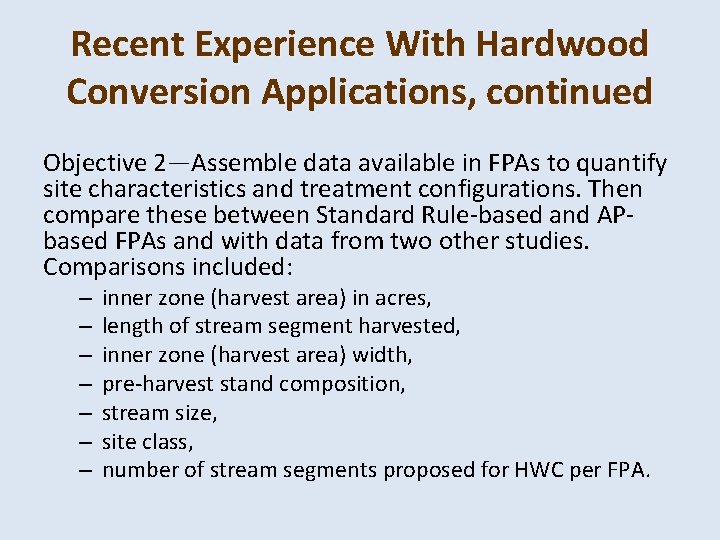 Hardwood Conversion Studies What do we know from