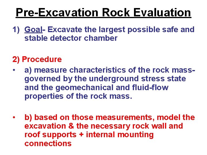 PreExcavation Rock Evaluation 1 Goal Excavate the largest