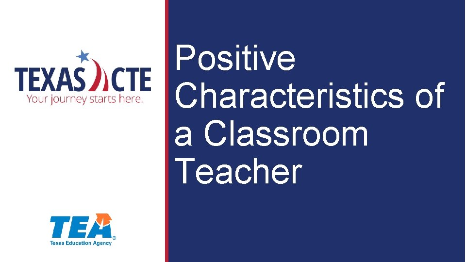 Positive Characteristics of a Classroom Teacher Copyright Texas