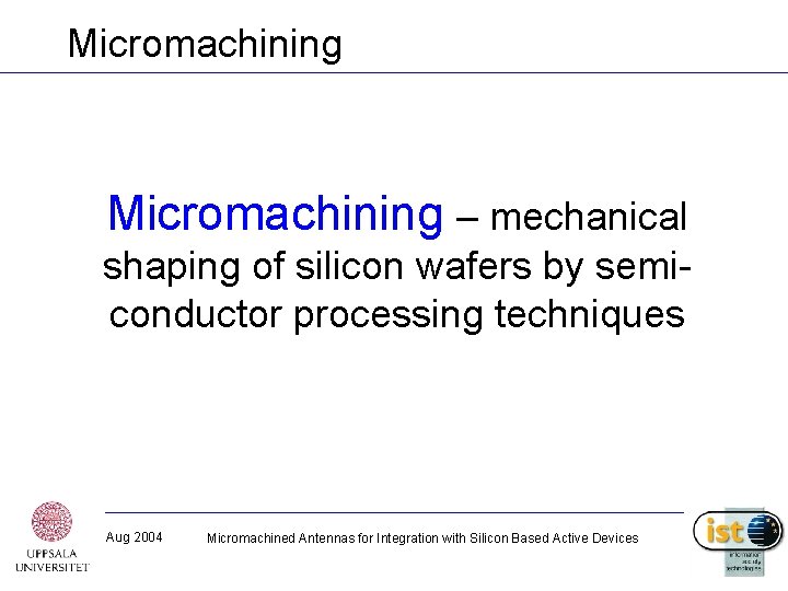 Micromachined Antennas for Integration with Silicon Based Active