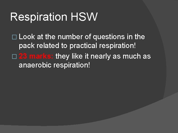 Respiration HSW Look at the number of questions
