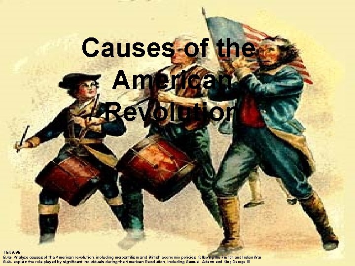 Causes of the American Revolution TEKSSE 8 4