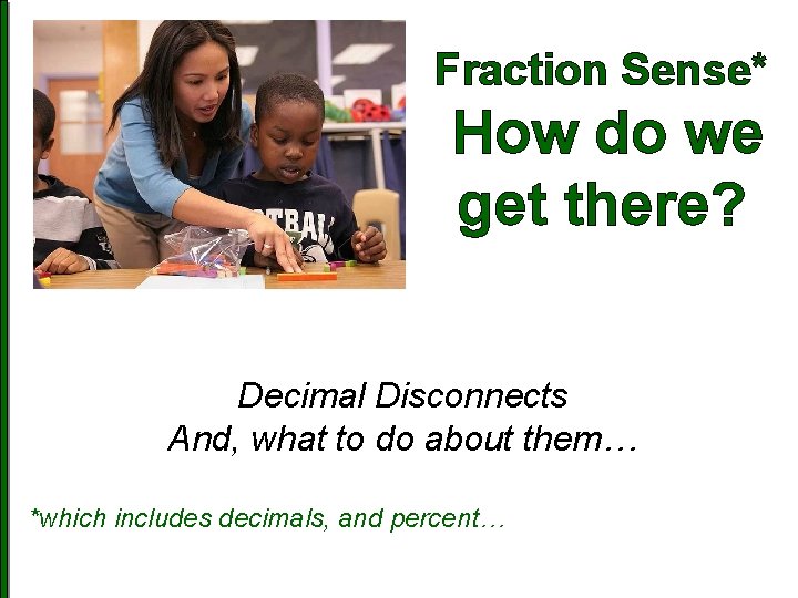 Fraction Sense How do we get there Decimal