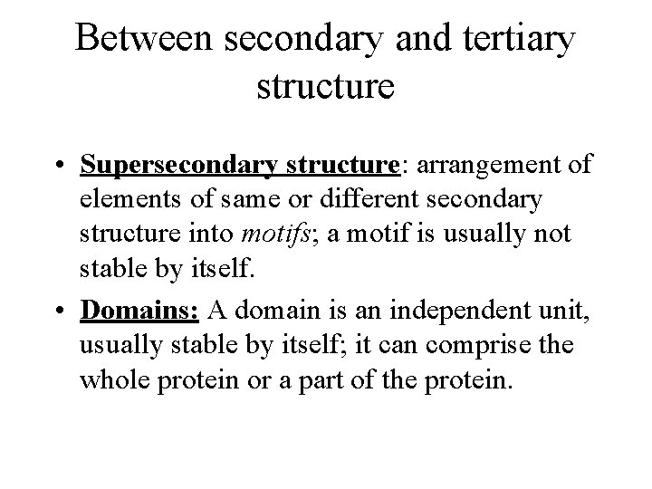 DOMAIN TERTIARY AND QUARTERNARY STRUCTURE OF PROTEINS Levels