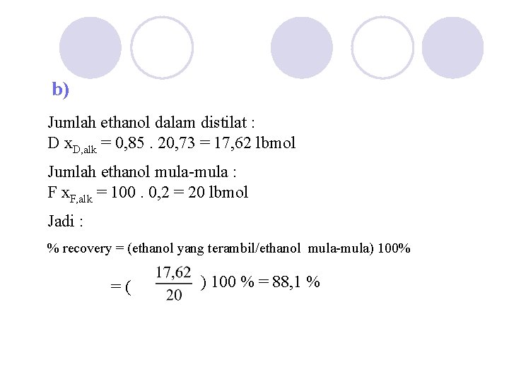 5 Distilasi adalah suatu proses pemisahan berdasarkan perbedaan