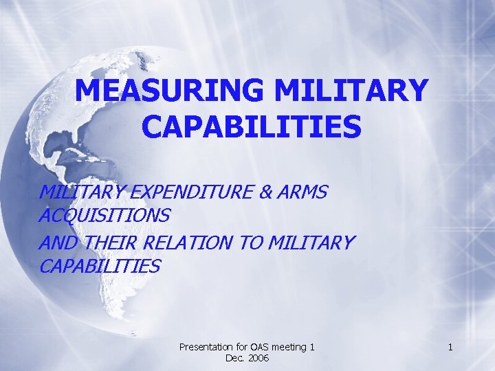 MEASURING MILITARY CAPABILITIES MILITARY EXPENDITURE ARMS ACQUISITIONS AND