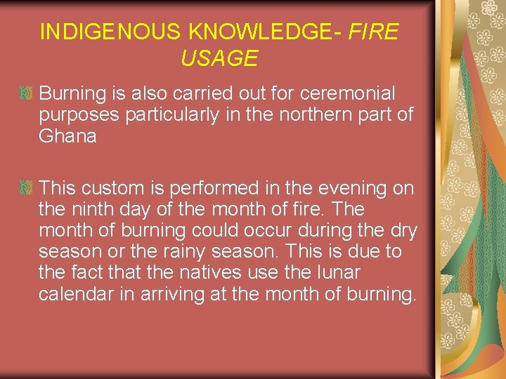 INDIGENOUS FIRE MANAGEMENT PRACTICES IN GHANA Lucy Amissah