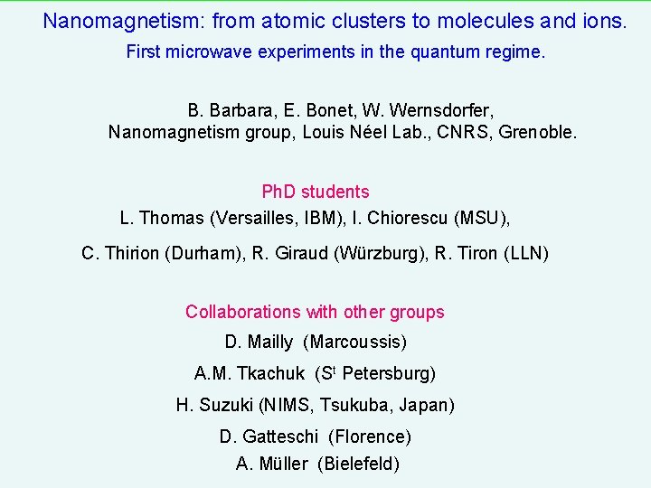 Nanomagnetism from atomic clusters to molecules and ions