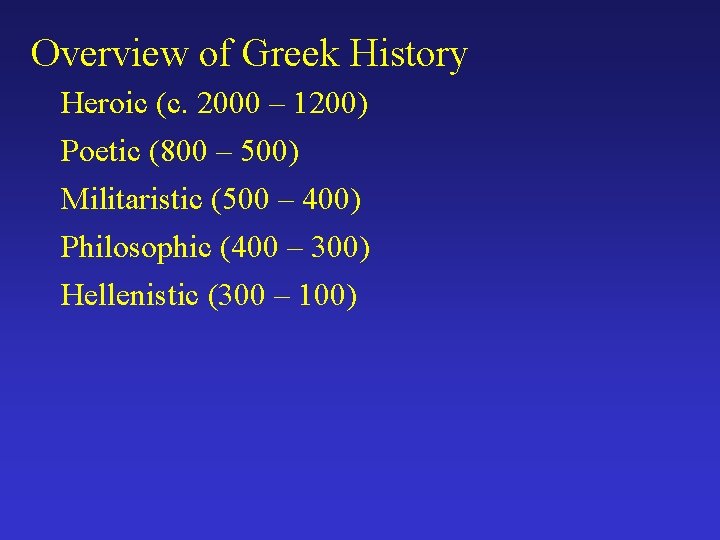 Overview of Greek History Heroic c 2000 1200
