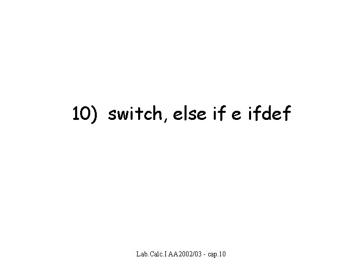 10 switch else ifdef Lab Calc I AA