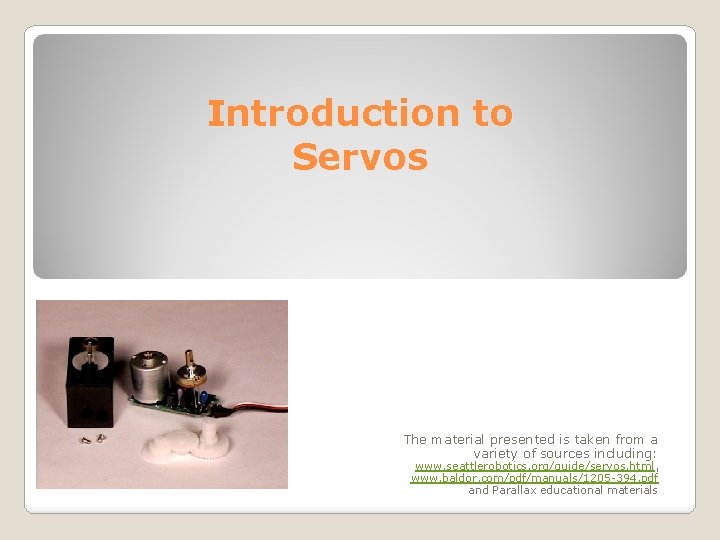 Introduction to Servos The material presented is taken