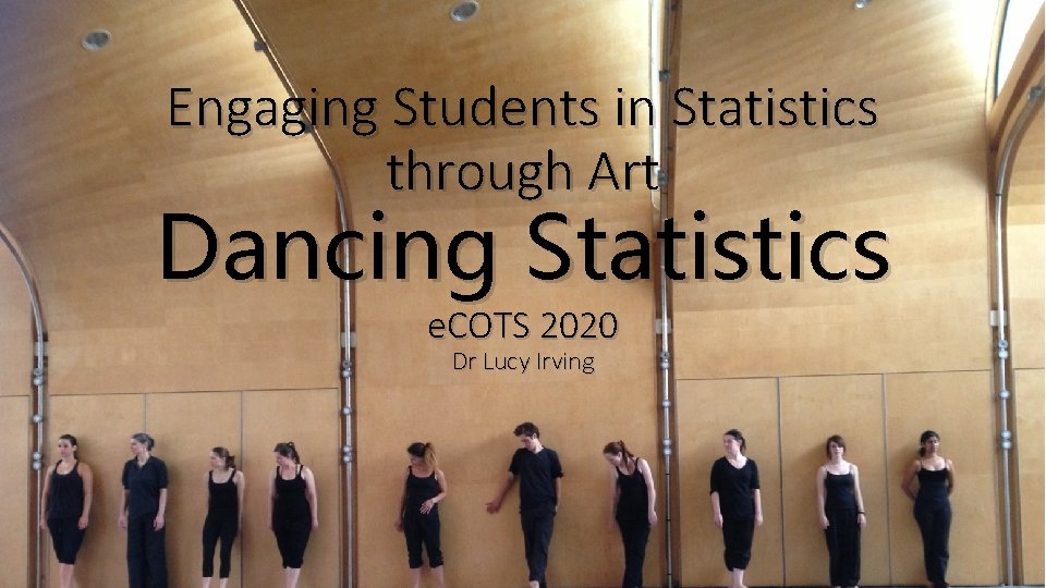 Engaging Students in Statistics through Art Dancing Statistics