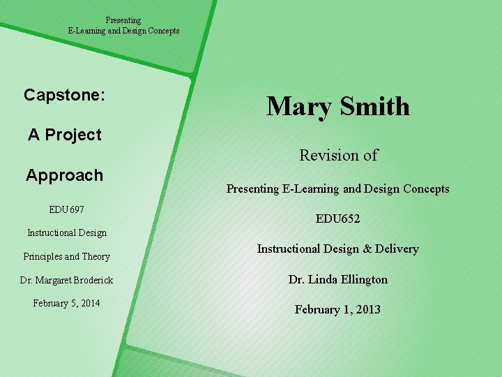 Presenting ELearning and Design Concepts Capstone Mary Smith