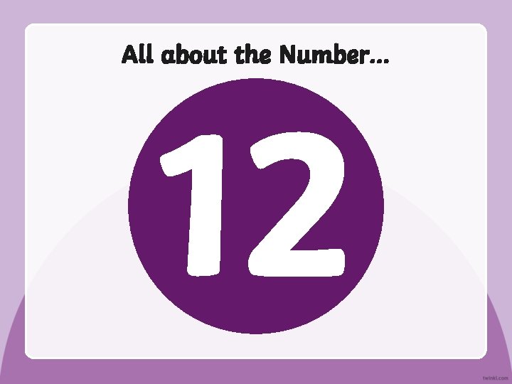 All about the Number 12 All about the