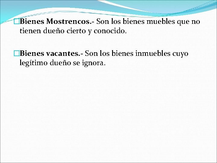 BIENES Bien Toda cosa susceptible de apropiacin PATRIMONIO