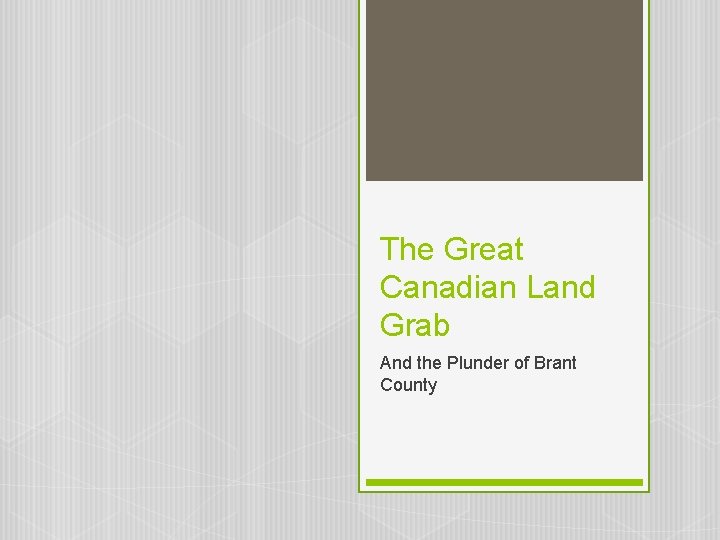 The Great Canadian Land Grab And the Plunder