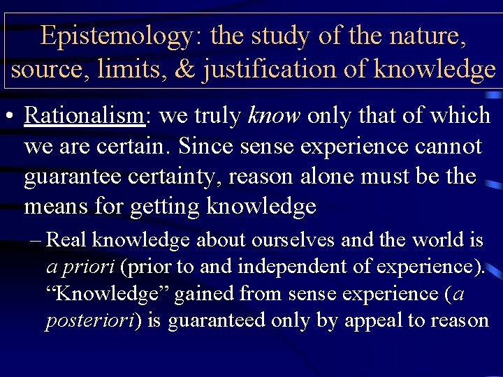 Epistemology the study of the nature source limits