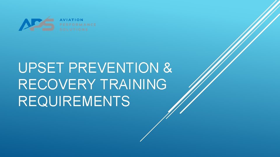 UPSET PREVENTION RECOVERY TRAINING UPRT Airline Services OVERVIEW