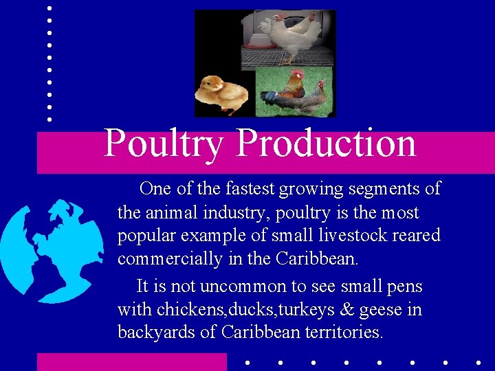 Poultry Production One of the fastest growing segments