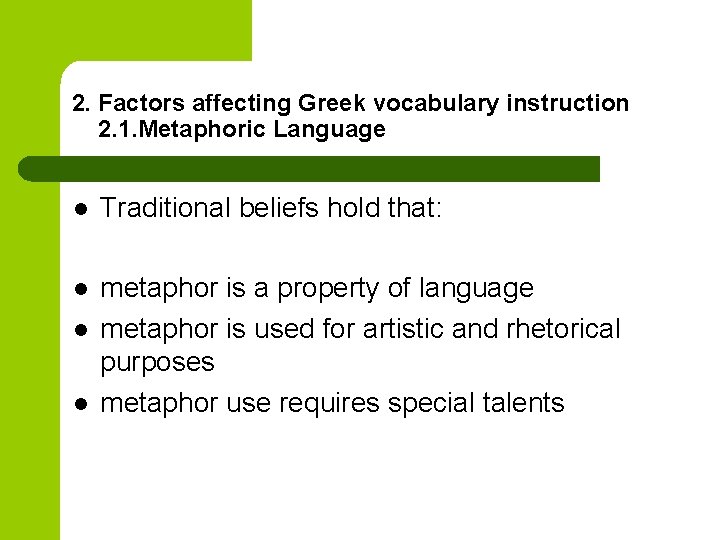 Factors affecting Greek vocabulary instruction Dr Georgia Andreou