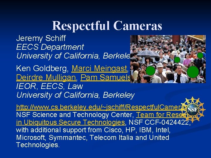 Respectful Cameras Jeremy Schiff EECS Department University of