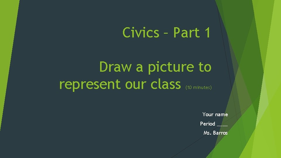 Civics Part 1 Draw a picture to represent