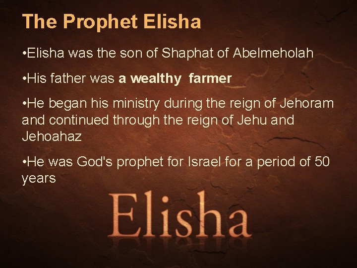 The Prophet Elisha Elisha was the son of