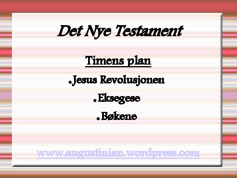 Det Nye Testament Timens plan Jesus Revolusjonen Eksegese