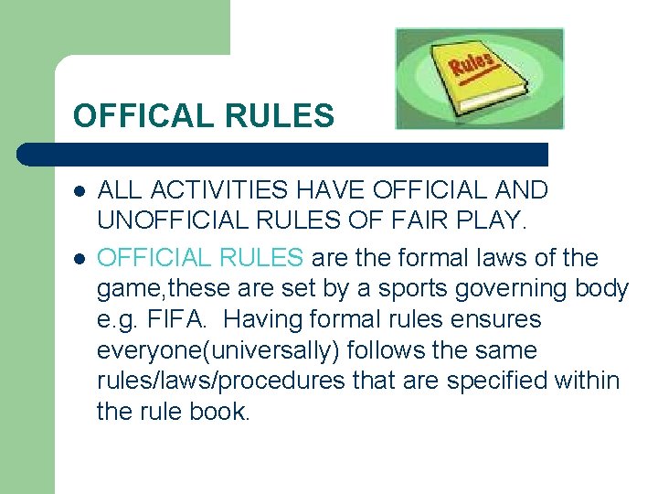 OFFICIAL AND UNOFFICAL RULES OF FAIR PLAY OFFICAL