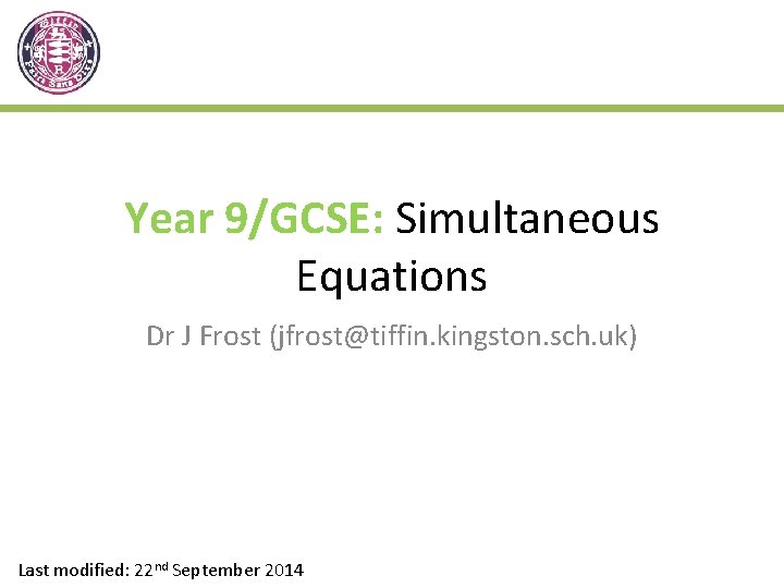 Year 9GCSE Simultaneous Equations Dr J Frost jfrosttiffin