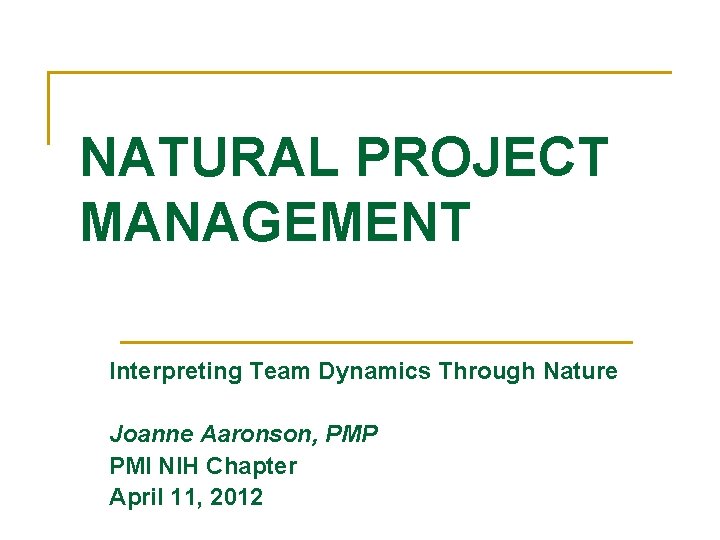 NATURAL PROJECT MANAGEMENT Interpreting Team Dynamics Through Nature