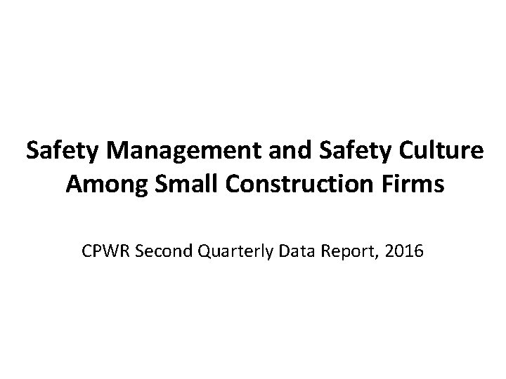 Safety Management and Safety Culture Among Small Construction