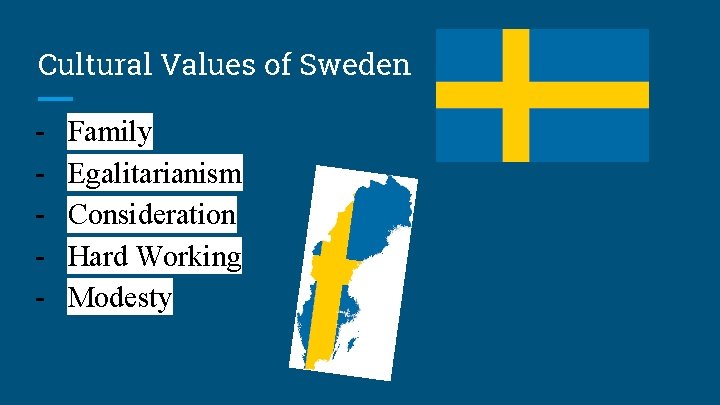 Cultural Values Cultural Values of Sweden Family Egalitarianism