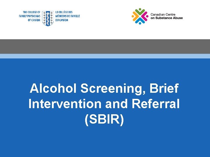 Alcohol Screening Brief Intervention and Referral SBIR Disclosures
