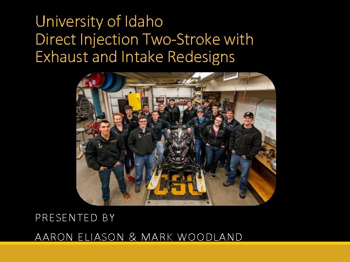 University of Idaho Direct Injection TwoStroke with Exhaust