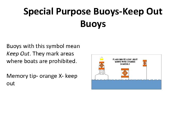 Lateral navigation buoys Upstream direction is the direction