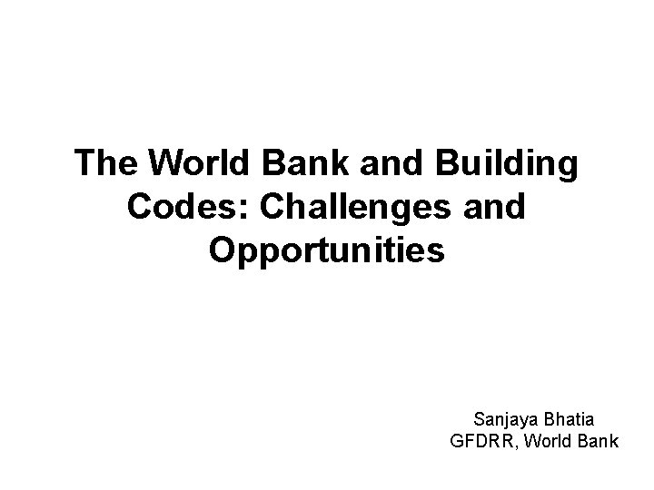 The World Bank and Building Codes Challenges and