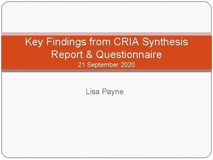 Key Findings from CRIA Synthesis Report Questionnaire 21