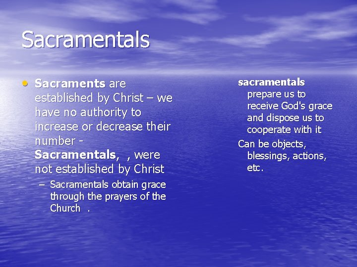 Sacramentals What are they Sacramentals Sacraments are established