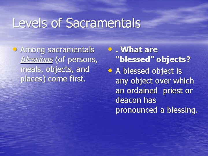 Sacramentals What are they Sacramentals Sacraments are established