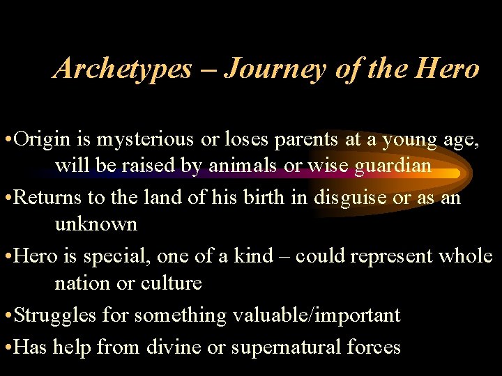 Archetypes Journey of the Hero Central character is
