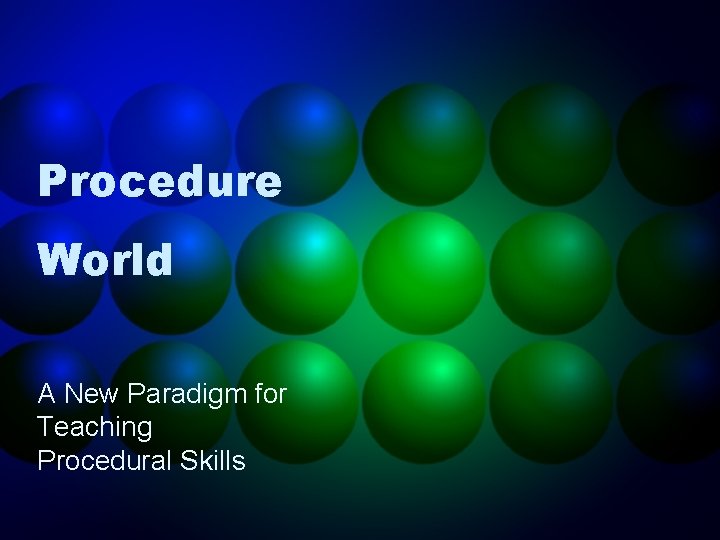 Procedure World A New Paradigm for Teaching Procedural