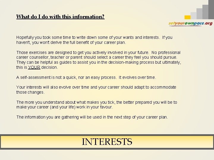 Welcome to Step 1 Identifying Interests This represents