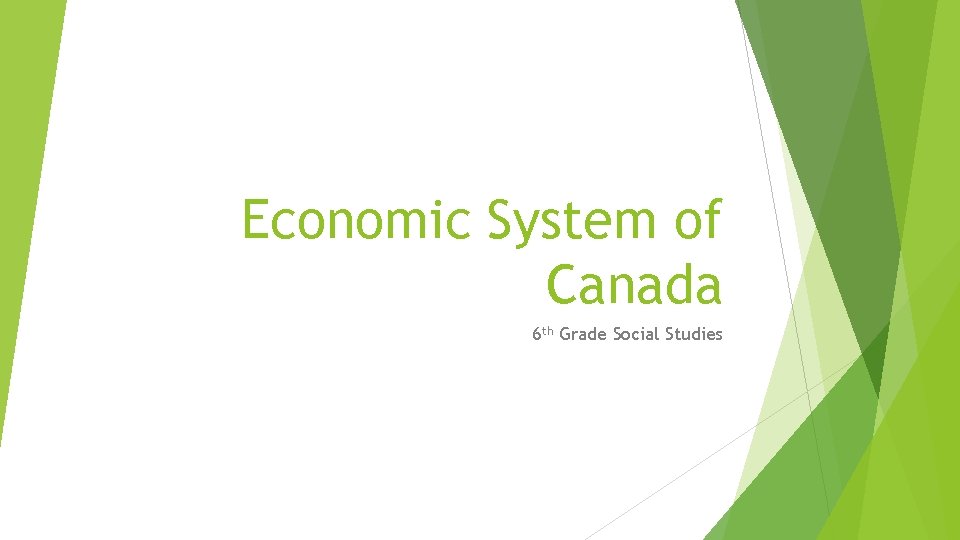 Economic System of Canada 6 th Grade Social